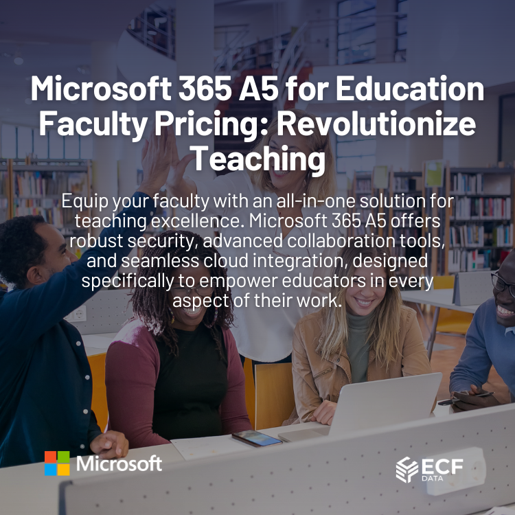 Microsoft 365 A5 for Faculty | Comprehensive Tools for Education – ECF ...